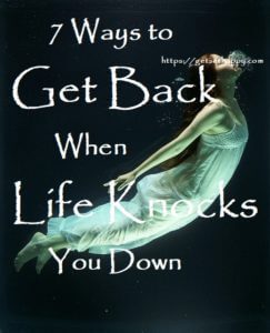 7 Ways to Get Back when Life Knocks You Down | GetSetHappy