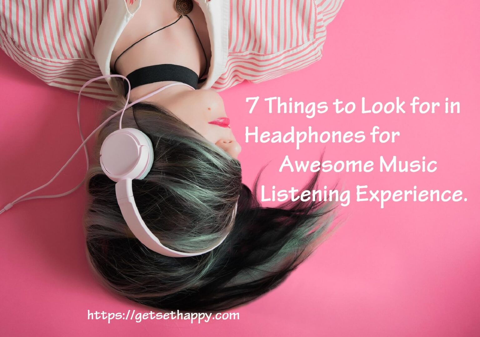 Things to Look in Headphones for Awesome Music Listening Experience