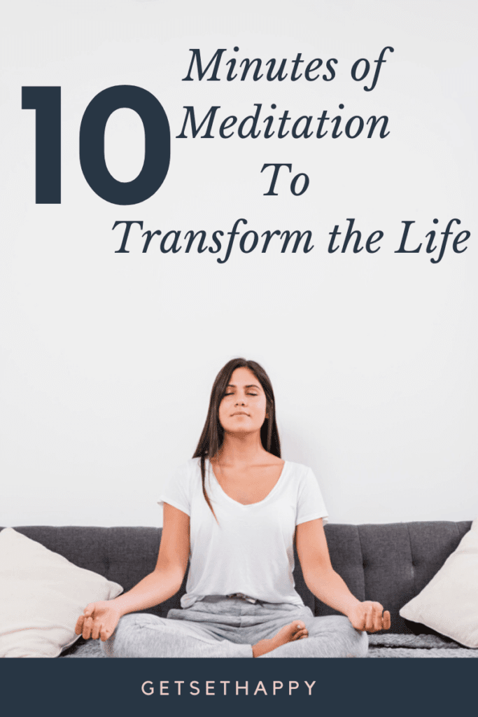 How 10 minutes of Meditation can bring changes into Life? | GetSetHappy
