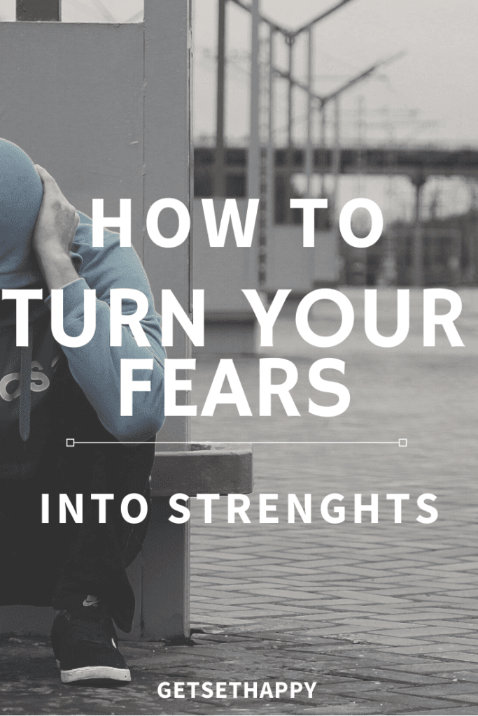 How to convert Fear into Personal Strength? | GetSetHappy
