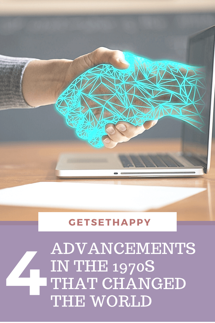 4 Advancements in the 1970s That Changed the World | GetSetHappy
