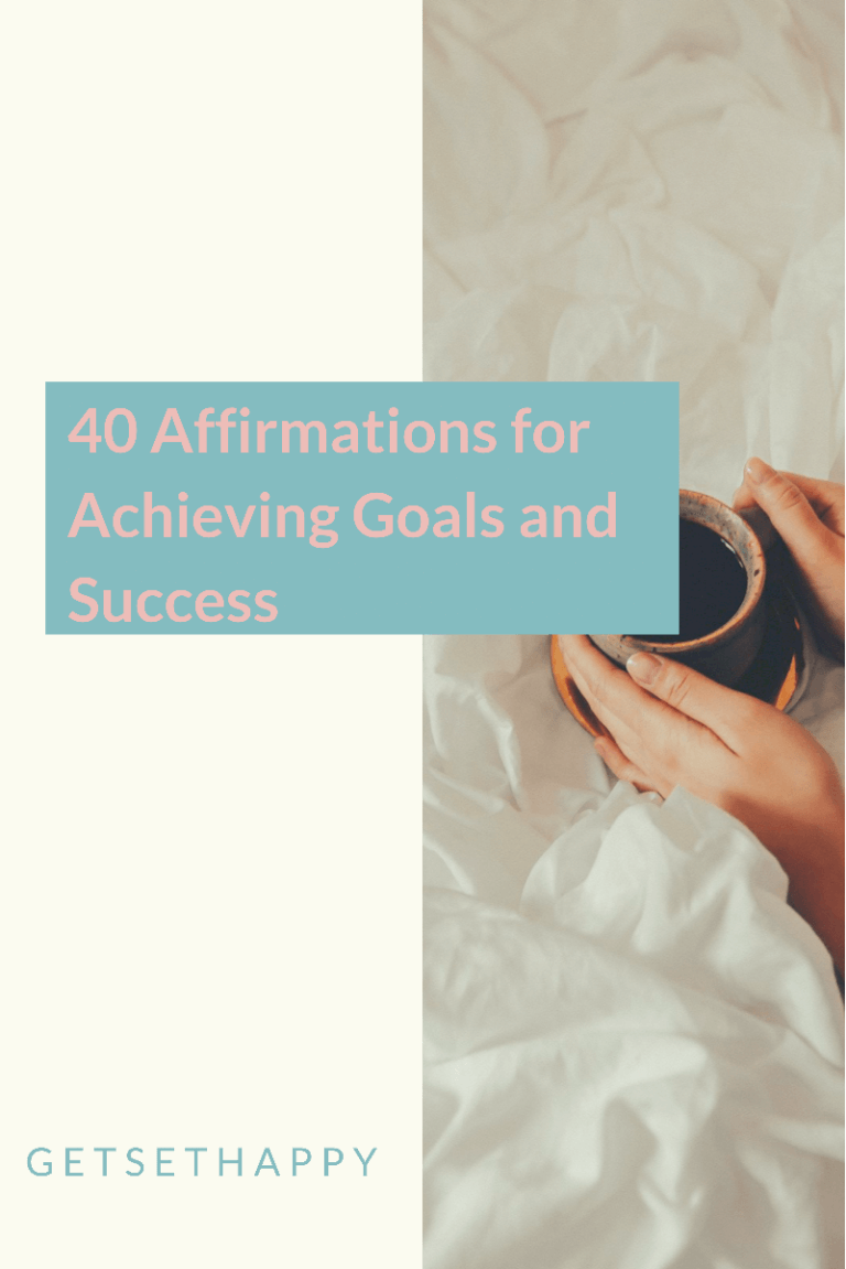 40 Affirmations for Achieving Goals and Success | GetSetHappy