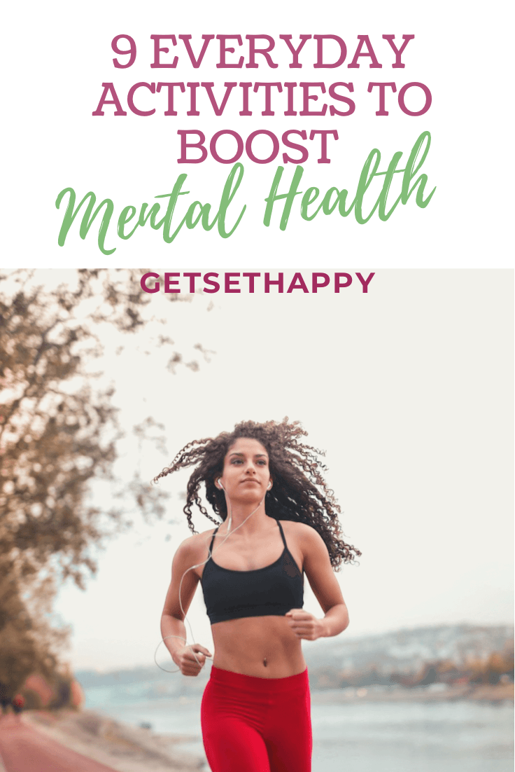 9 Everyday Activities to Boost Mental Health | GetSetHappy