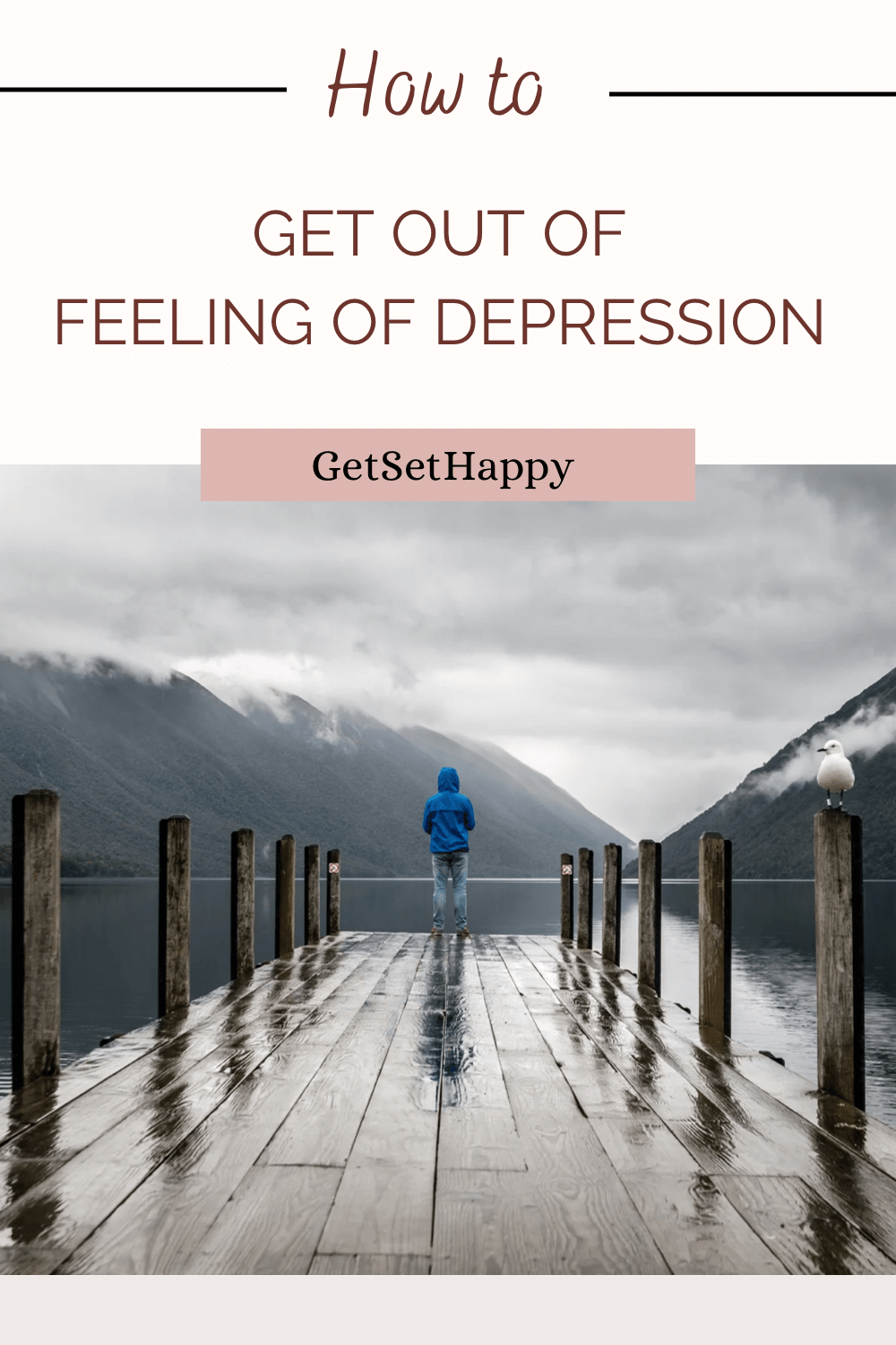Tips on How to Get Out of Feeling Depressed | GetSetHappy
