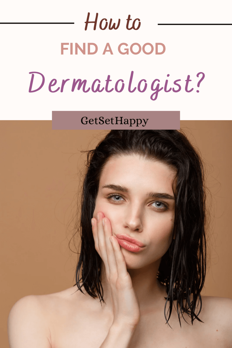 How to Find a Good Dermatologist? | GetSetHappy