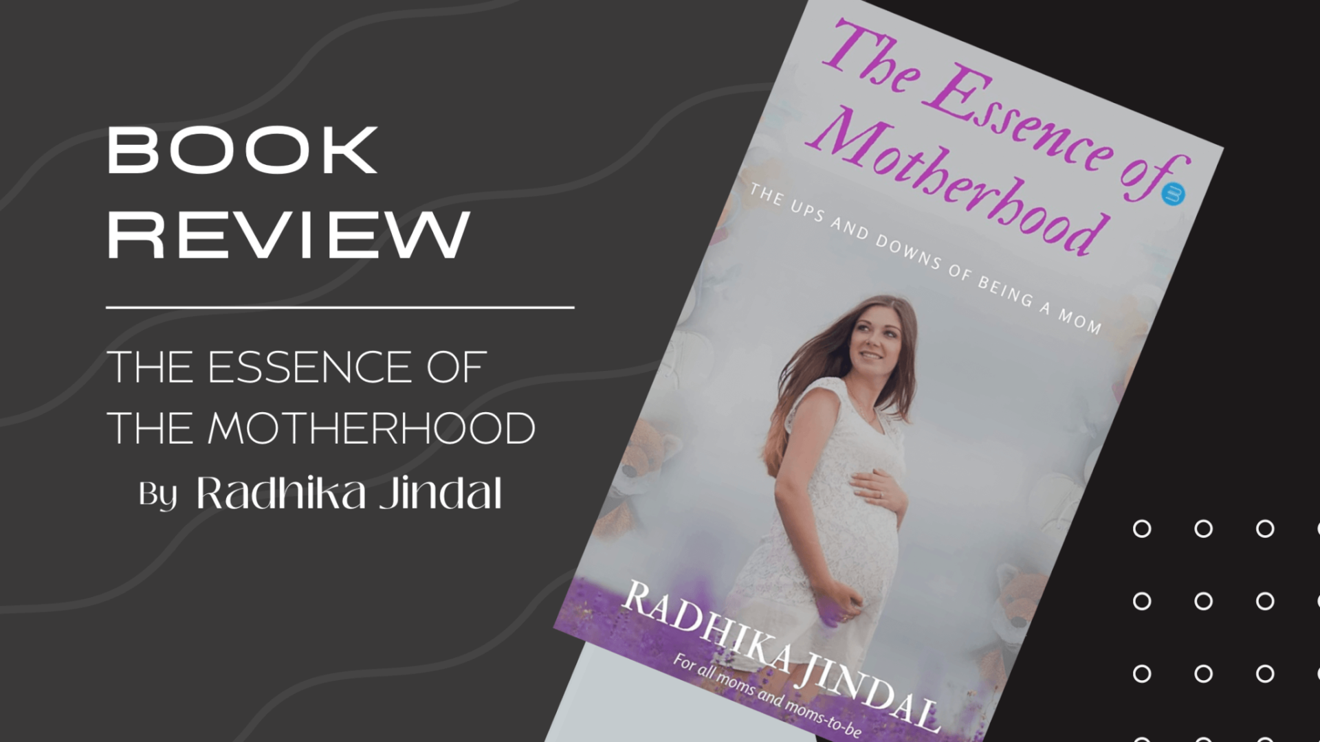Book Review - The Essence of Motherhood by Radhika Jindal | GetSetHappy