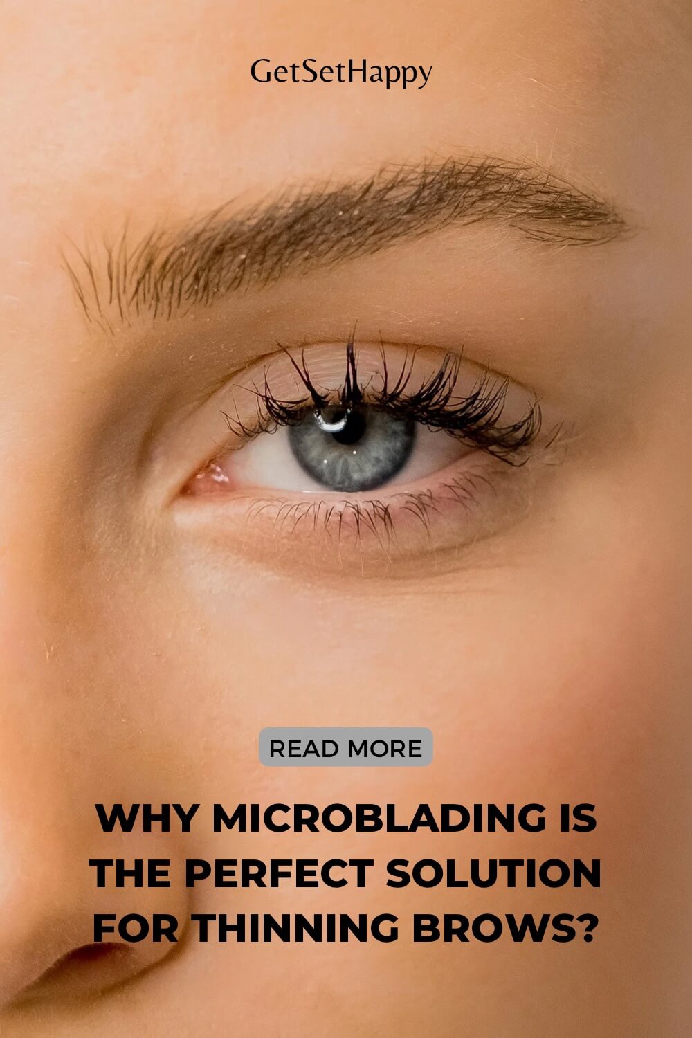 Why Microblading is the Perfect Solution for Thinning Brows? | GetSetHappy