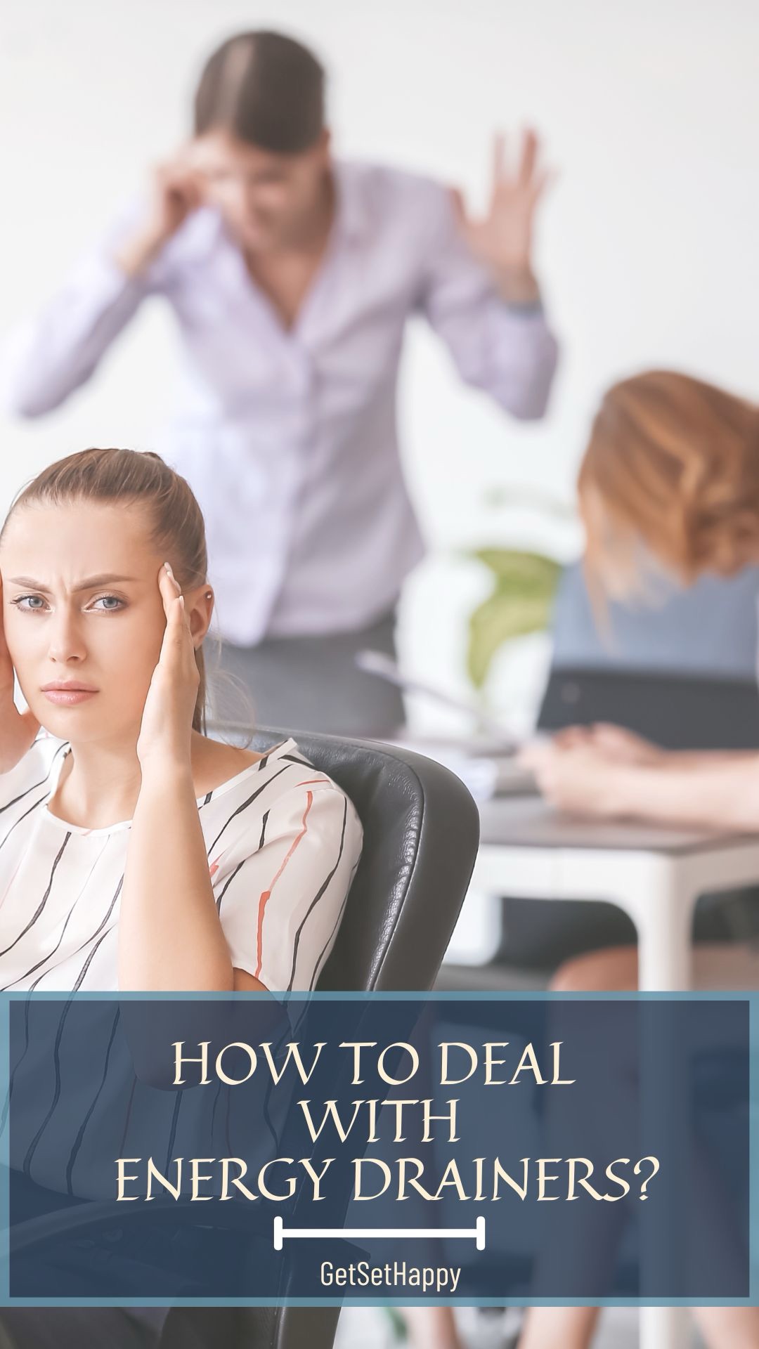 How to Identify and Deal with Energy Drainers? Your Guide to Protecting ...