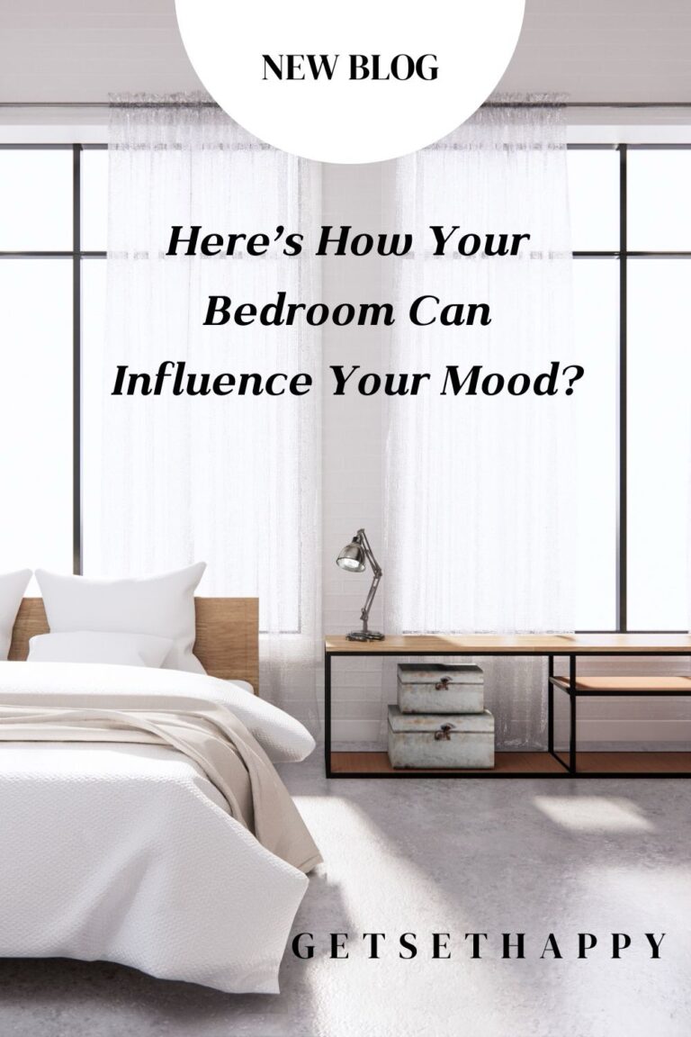 Here’s How Your Bedroom Can Influence Your Mood? | GetSetHappy