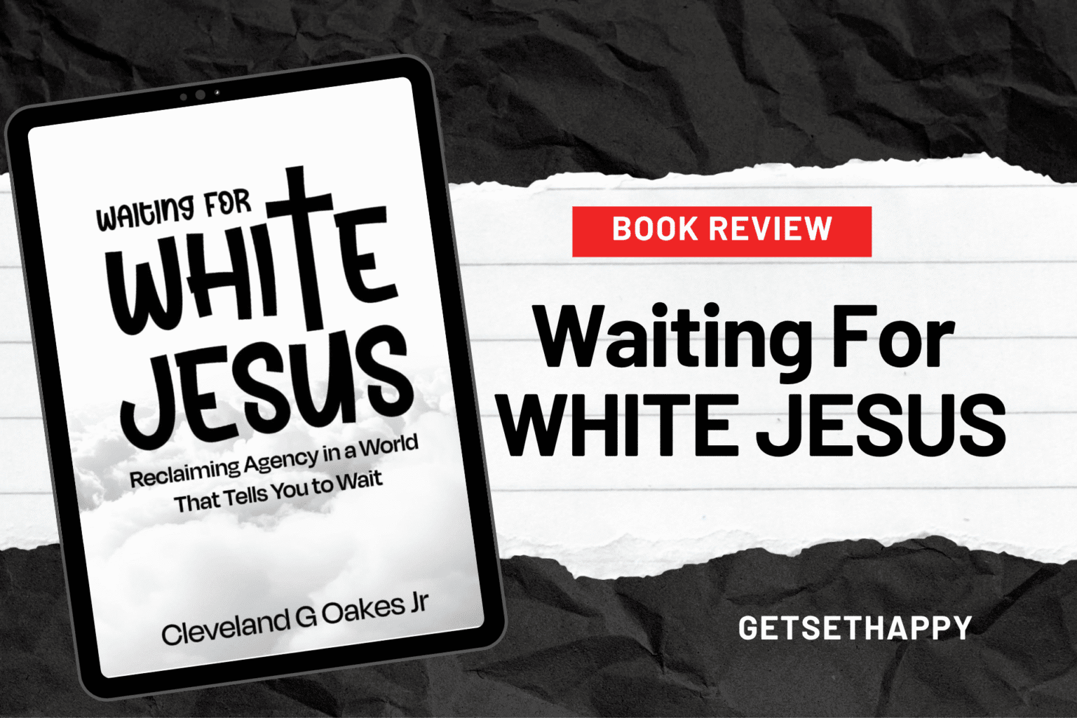 Waiting for White Jesus by Cleveland G. Oakes Jr. – A Powerful Book on ...