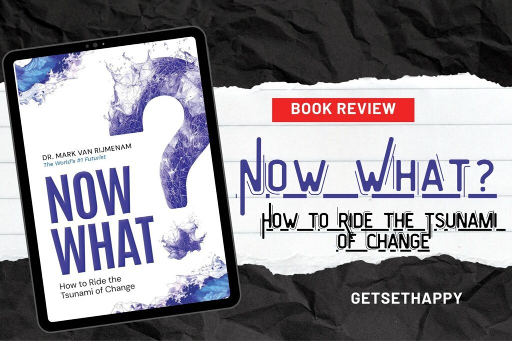 Book Review: Now What? How to Ride the Tsunami of Change by Dr. Mark ...