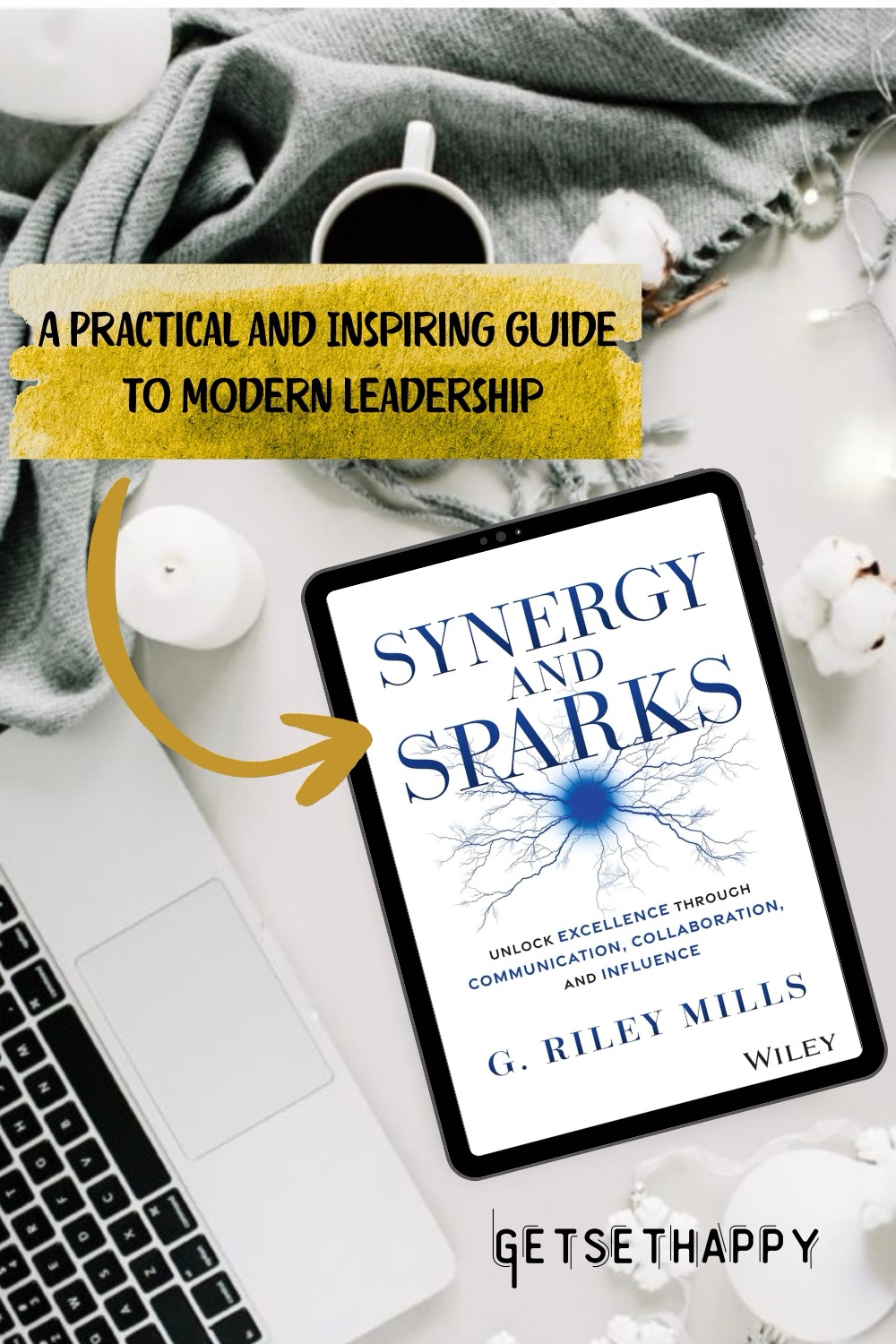 Synergy and Sparks by G. Riley Mills: A Powerful Guide to Leadership ...